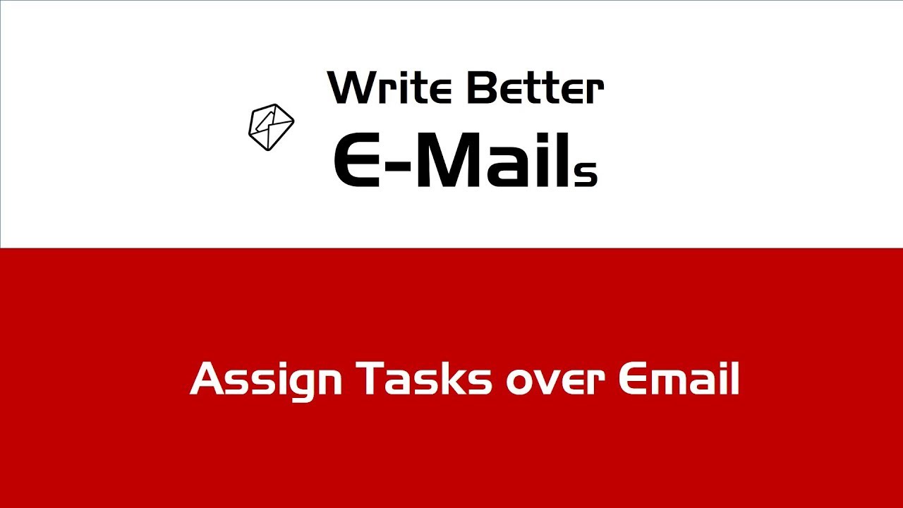 Write Better Email - How To Assign Tasks in Emails - YouTube