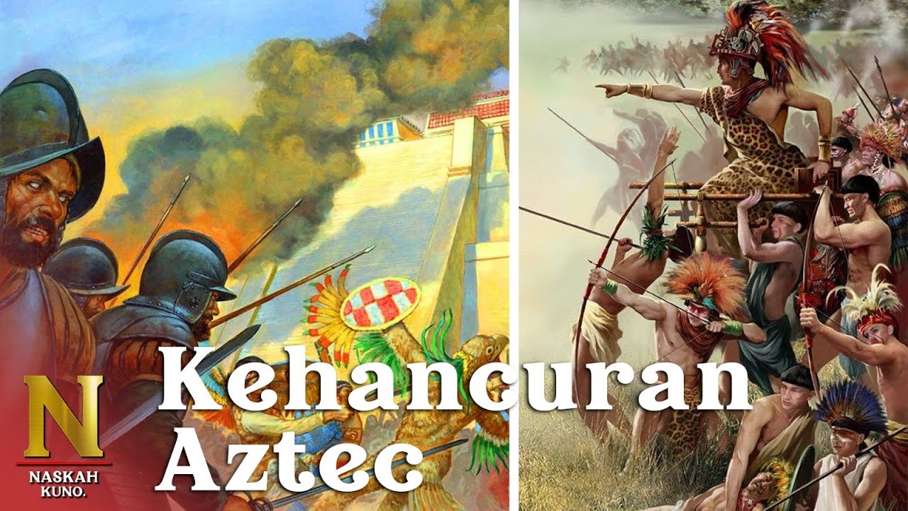 Kronologi Runtuhnya Peradaban Aztec Oleh Bangsa Spanyol - YouTube
