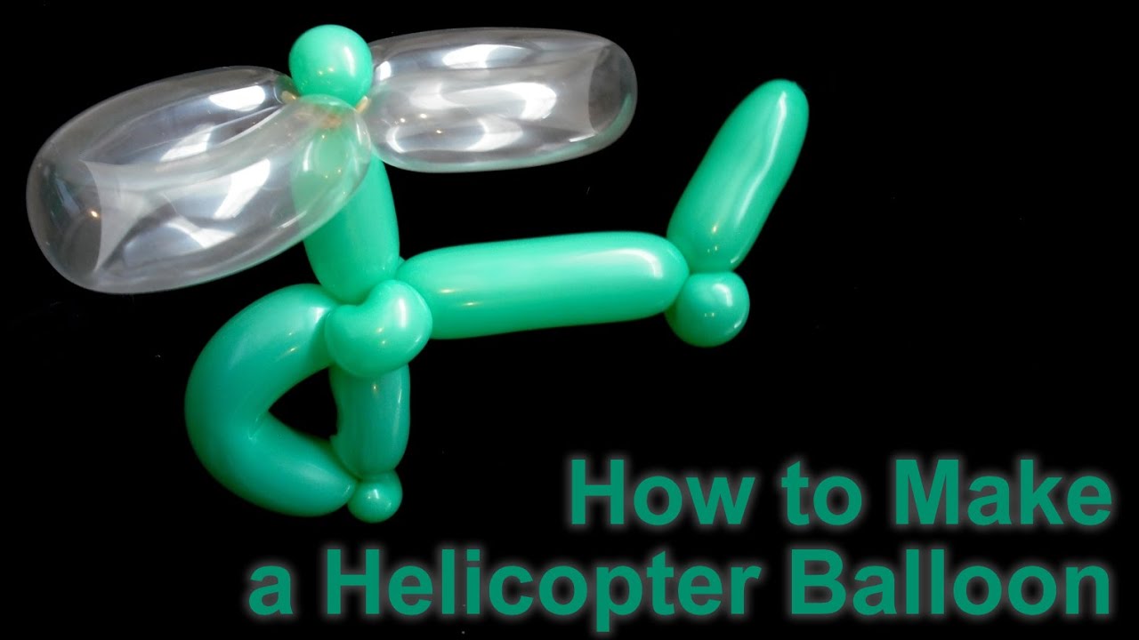 Learn to Make This Helicopter Balloon - YouTube