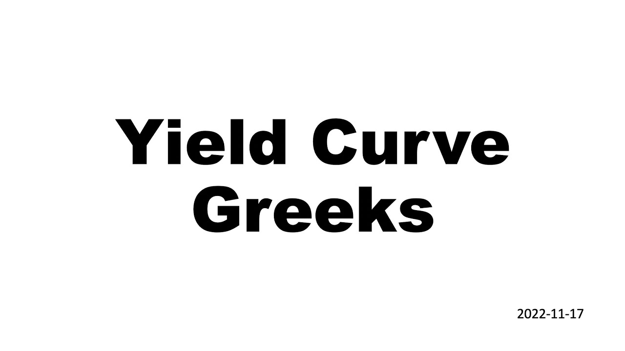 Yield Curve Greeks 2022 11 17 - YouTube