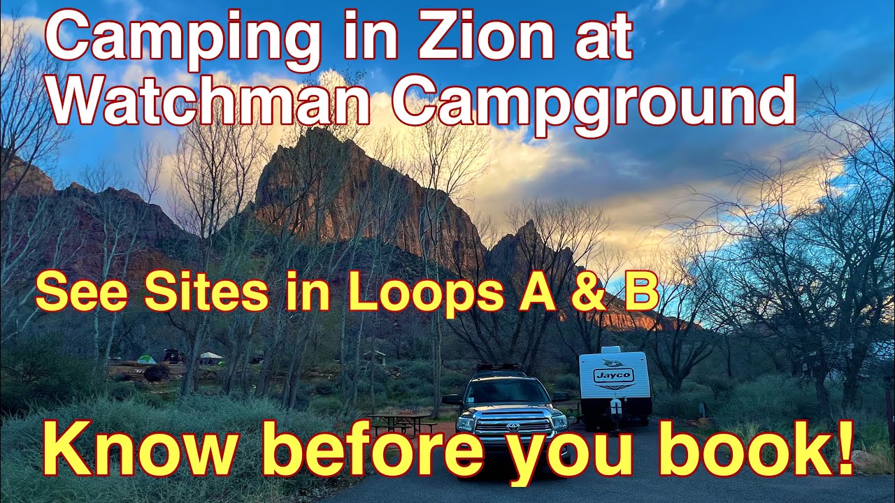Camping at Watchman Campground in Zion-See each Site! What do the sites ...