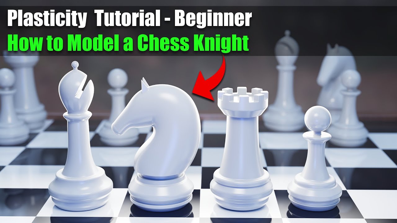 Beginners Plasticity Tutorial | How to Model a Chess Knight | 3D CAD ...