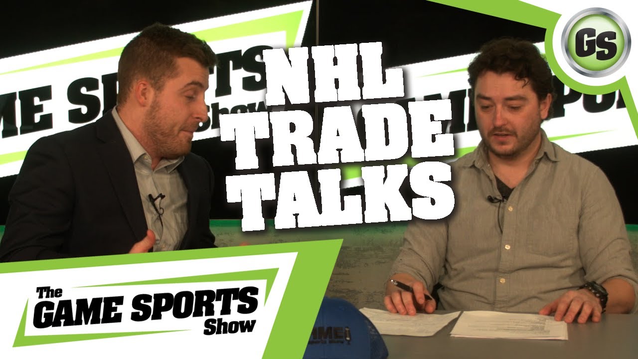 The Game Sports Show - Episode 22 NHL Trade Talks - YouTube