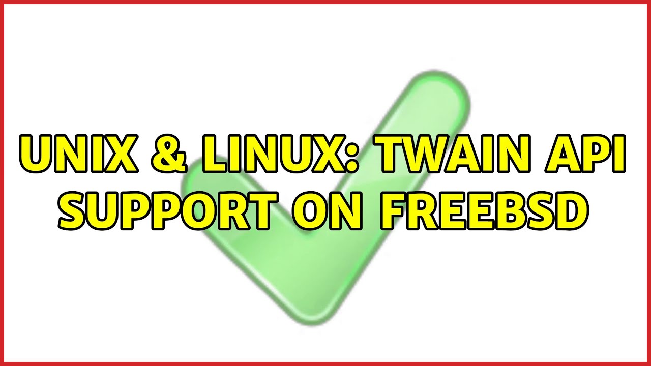 Unix & Linux: TWAIN API support on FreeBSD - YouTube