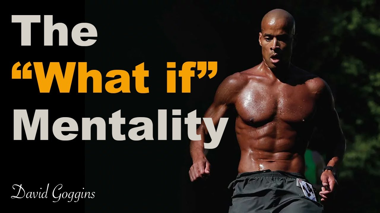 David Goggins | The "what if" mentality | Motivational Story - YouTube