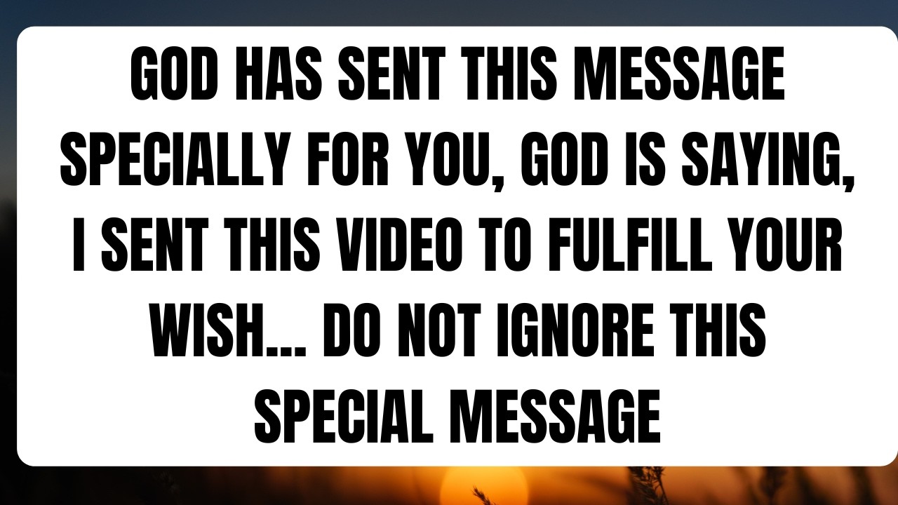 GOD HAS SENT THIS MESSAGE SPECIALLY FOR YOU, GOD IS SAYING, I SENT THIS ...