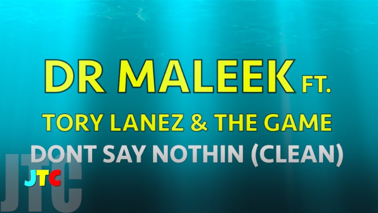Dr Maleek - Dont Say Nothin ft. Tory Lanez & The Game (Clean) - YouTube