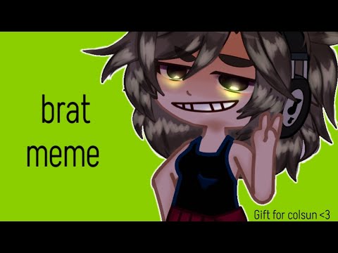 365/Brat meme [] gacha club [] gift for @colsun - YouTube
