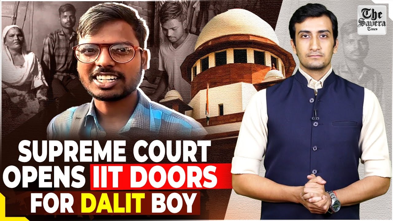 Supreme Court reliefs Atul Kumar by getting him admission in IIT, after ...