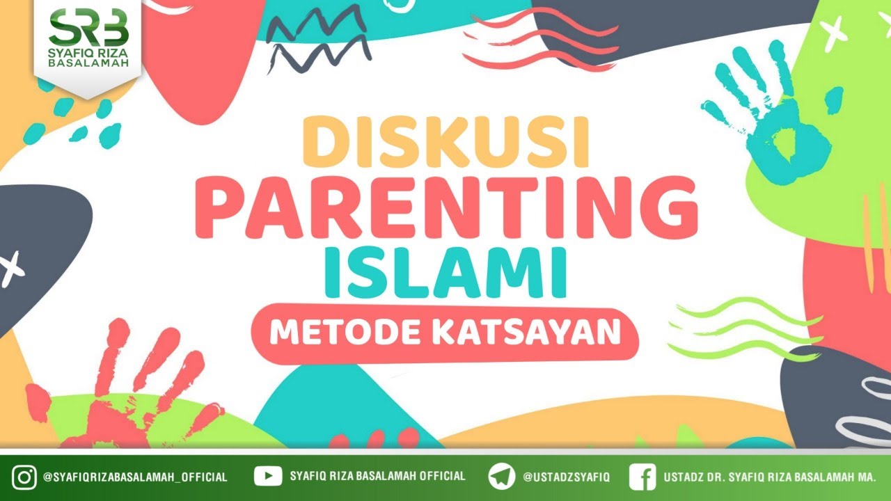 Diskusi Parenting Islami Metode Katsayan - Ustadz Dr. Syafiq Riza ...