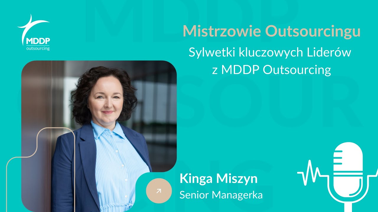 Mistrzowie Outsourcingu: Sylwetki kluczowych Liderów z MDDP Outsourcing - Kinga Miszyn - YouTube