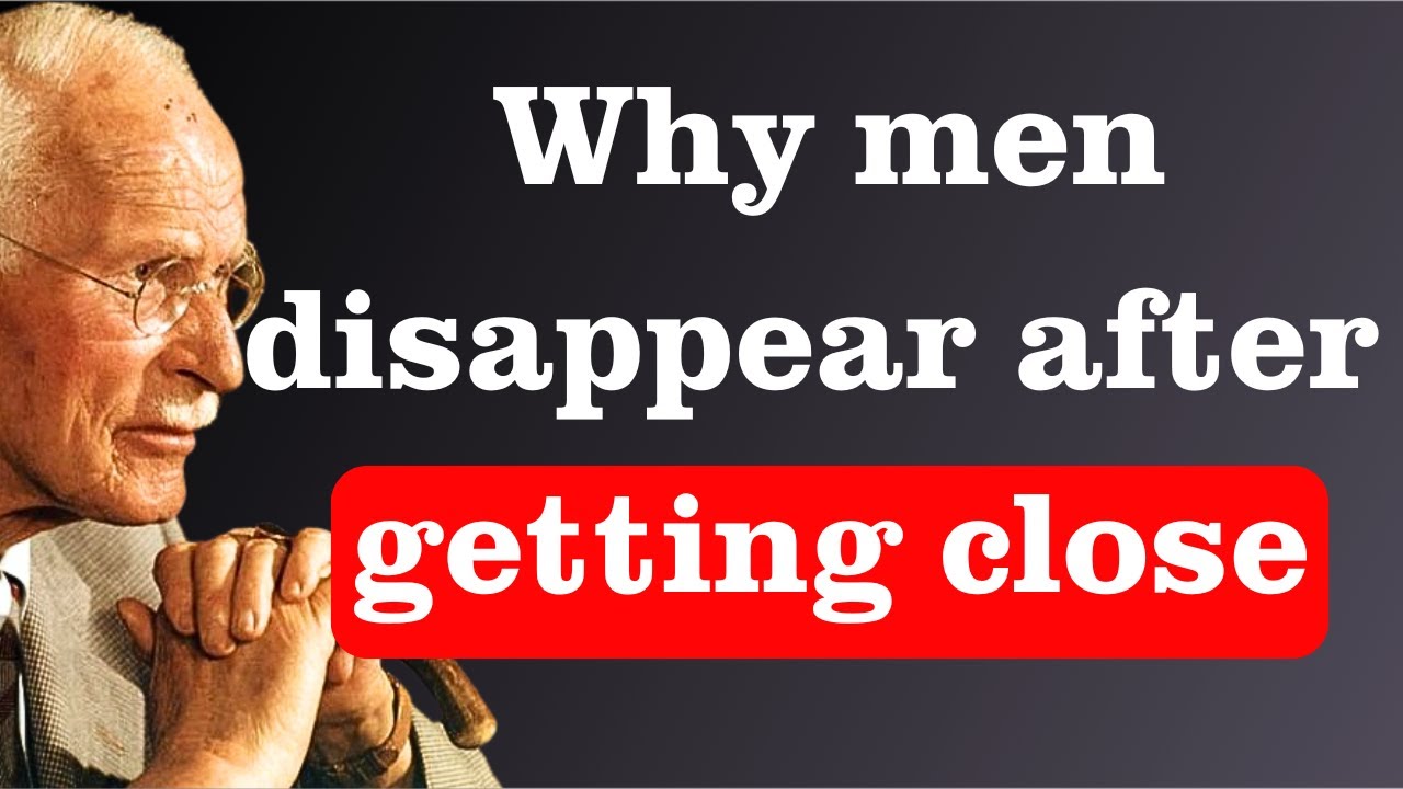The truth about men who DISAPPEAR after getting close | Carl Jung - YouTube