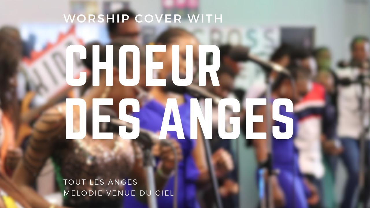 Tout les anges louent sa sainteté & Melodie venue du ciel // WORSHIP ...