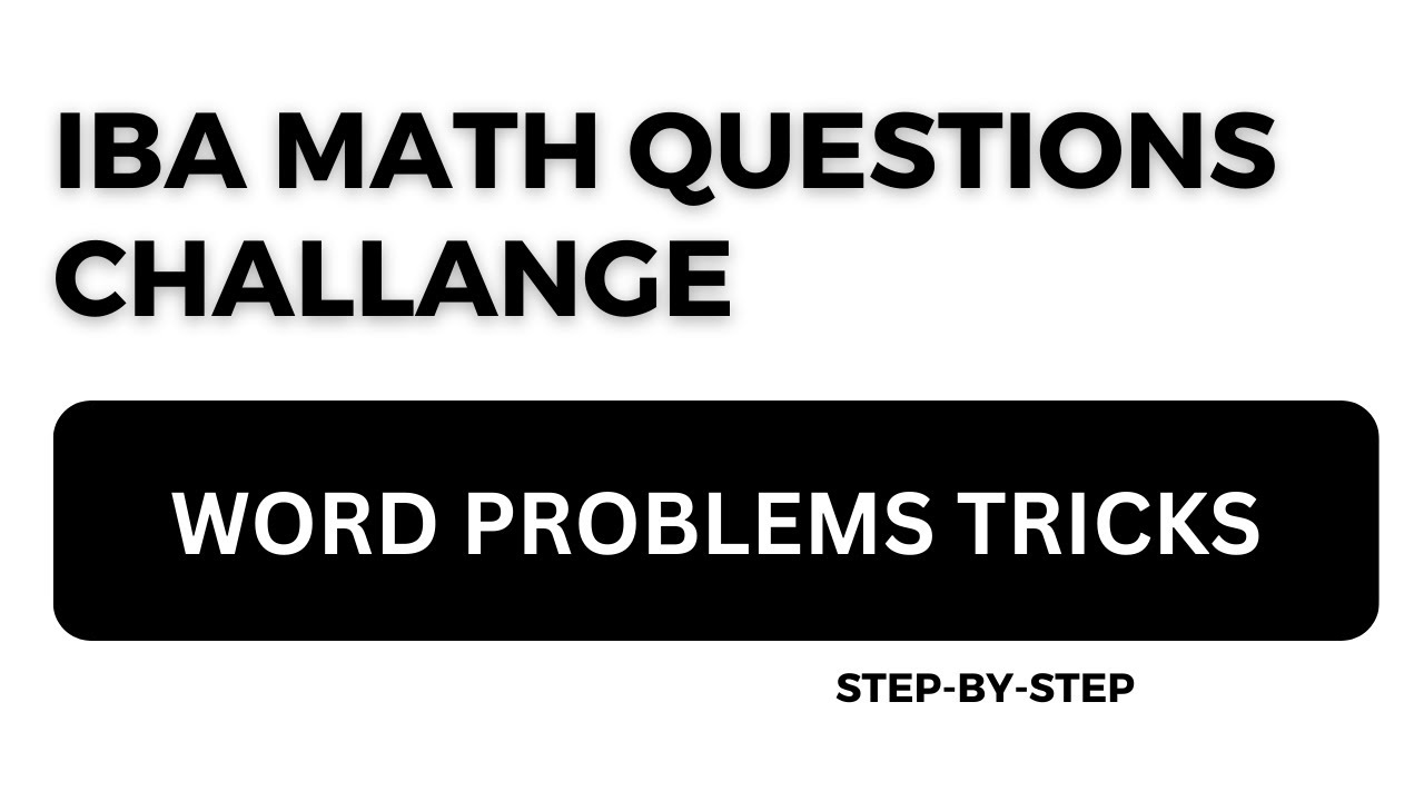Math Word Problems | IBA Karachi Entry test preparation Lecture 9 ...