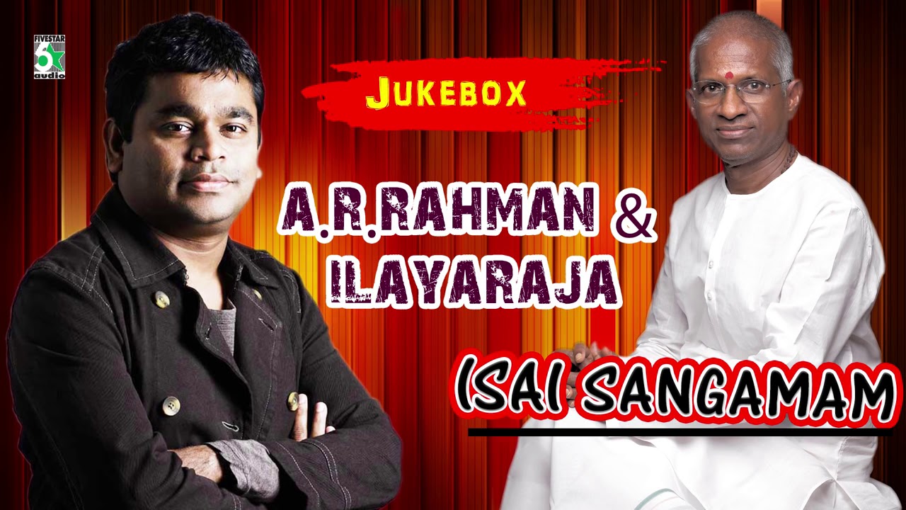 Isaisangamam A.R.Rahman & Ilayaraja Super hit | Audio Jukebox - YouTube