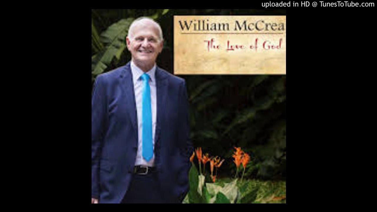 THE LOVE OF GOD---WILLIAM McCREA - YouTube