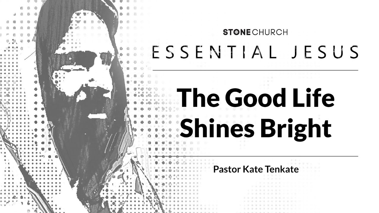 December 1, 2024: Essential Jesus - The Good Life Shines Bright! - YouTube