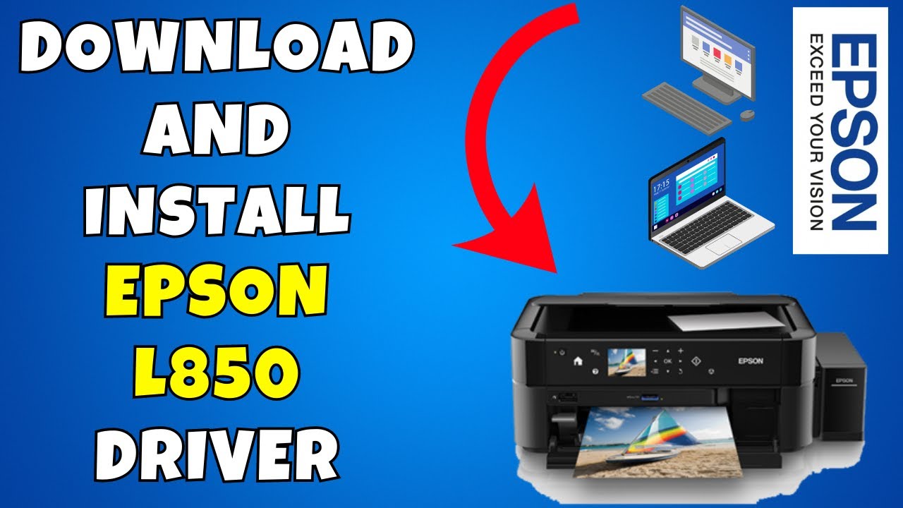 How To Download & Install Epson L850 Printer Driver in Windows 10/11 ...
