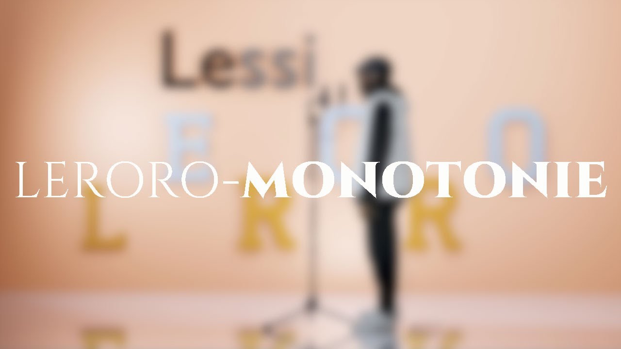 LERORO-MONOTONIE (-||-) [WAR LARA LESSI] - YouTube