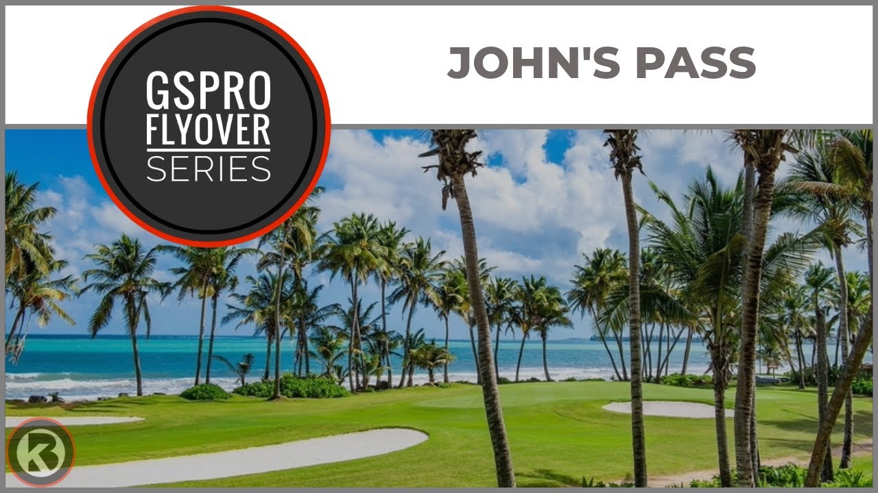 GSPro Course Flyover - John's Pass - Designed by Velkro615 - YouTube