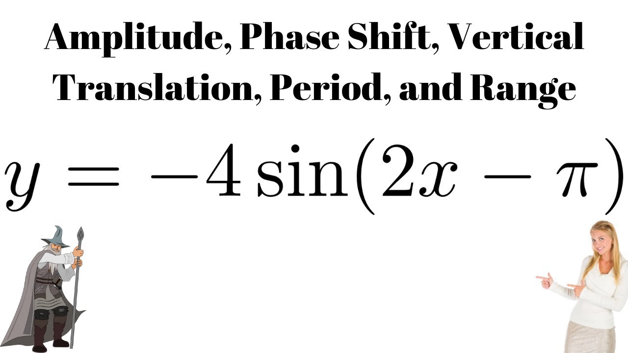 Amplitude Phase Shift Vertical Translation Period And Range Of Y