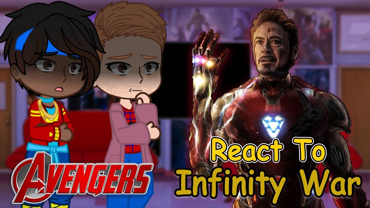Spider-man Across the Spider Verse react to Avengers Infinity-war ...