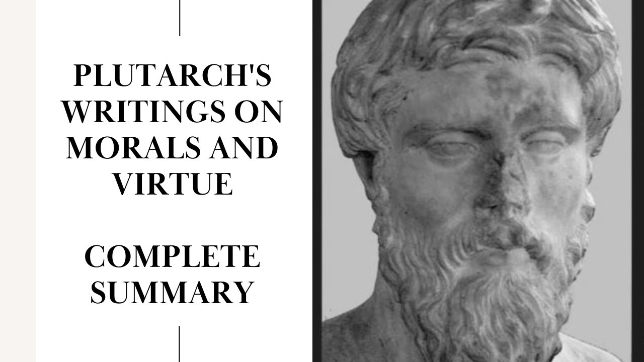 Summary of Plutarch's Writings On Morals And Virtues - YouTube