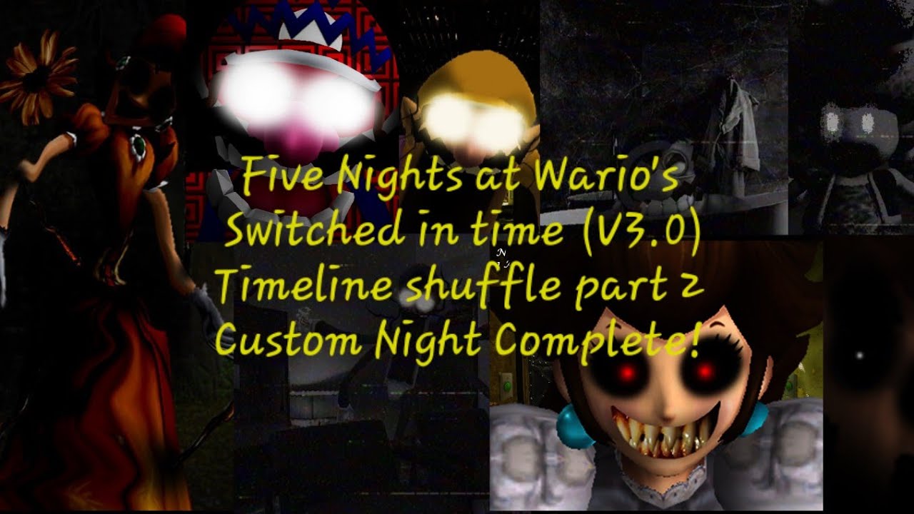 Five Nights at Wario's Switched in time (V3.0) Timeline Shuffle part 2 ...