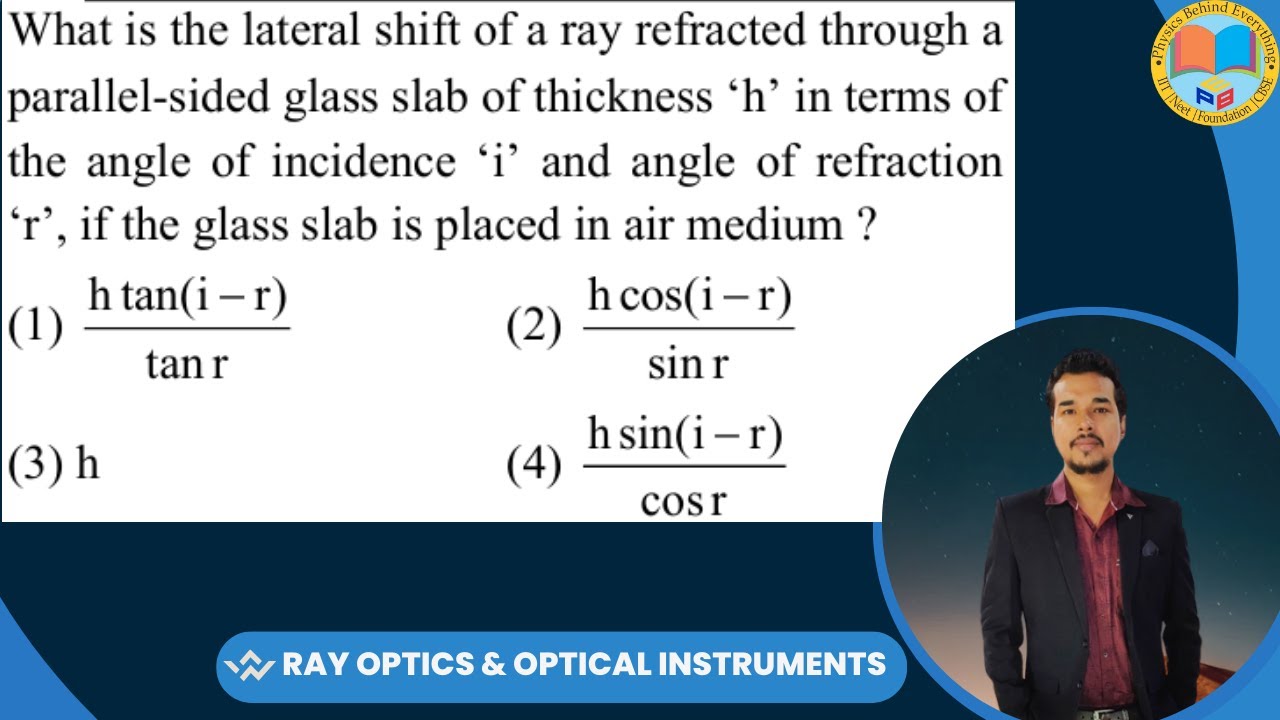 What is the lateral shift of a ray refracted through a parallel-sided ...