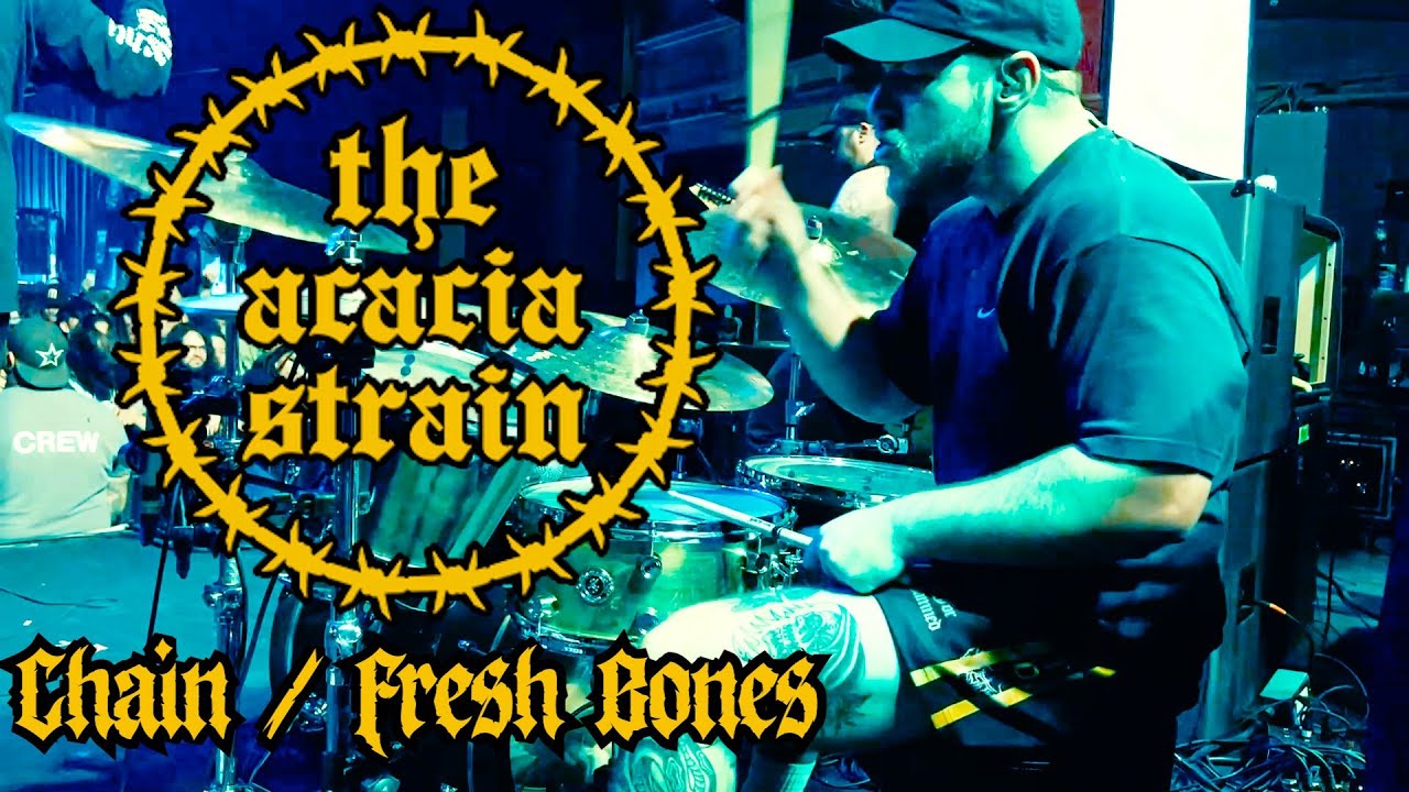 THE ACACIA STRAIN - CHAIN // FRESH BONES - @Terrancepettitt (DRUMCAM ...