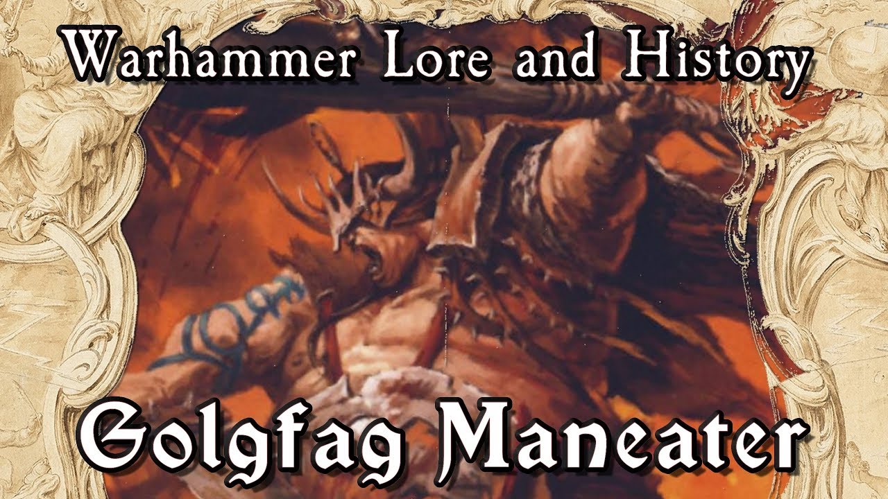 Warhammer Lore And History: Golgfag Maneater - YouTube