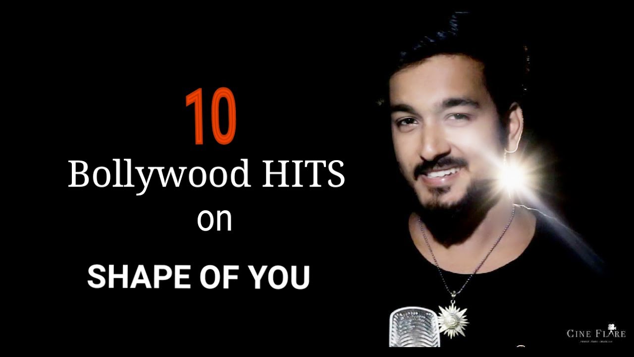 10 Bollywood Hits on Shape of you | Mashup | Darpan Shah - YouTube