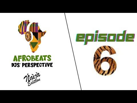EPISODE6 Afrobeats DJs Perspective A DocuSeries The Journey The Sound ...