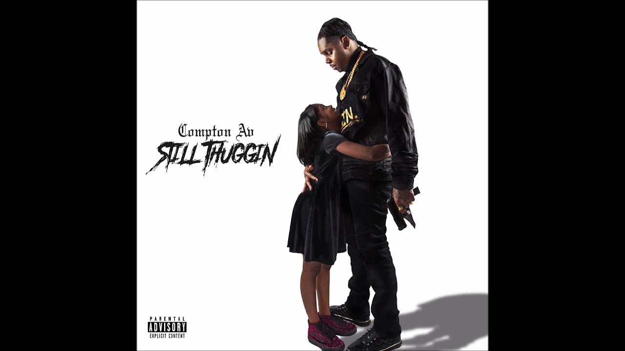 Compton Av Still Thuggin (Full Album) @ComptonAv - YouTube