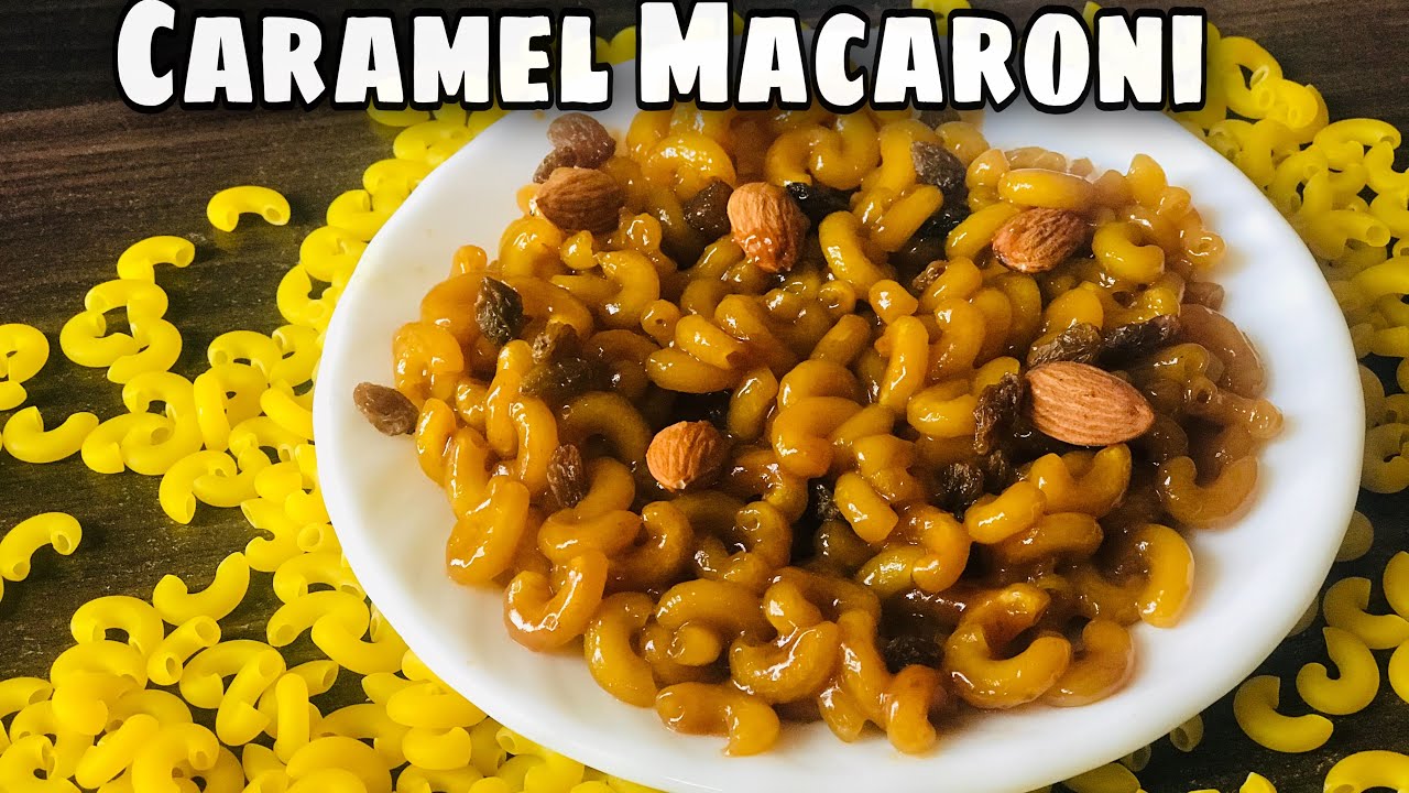 Easy and Quick Caramel Macaroni Recipe | Cooking with Naila | 2020 ...