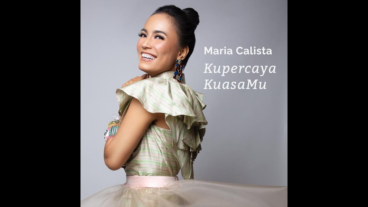 Maria Calista - Kupercaya KuasaMu - Official Video - YouTube