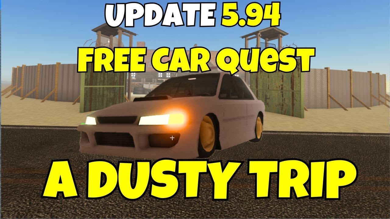 *NEW* FREE CAR QUEST IN A DUSTY TRIP [] ROBLOX - YouTube