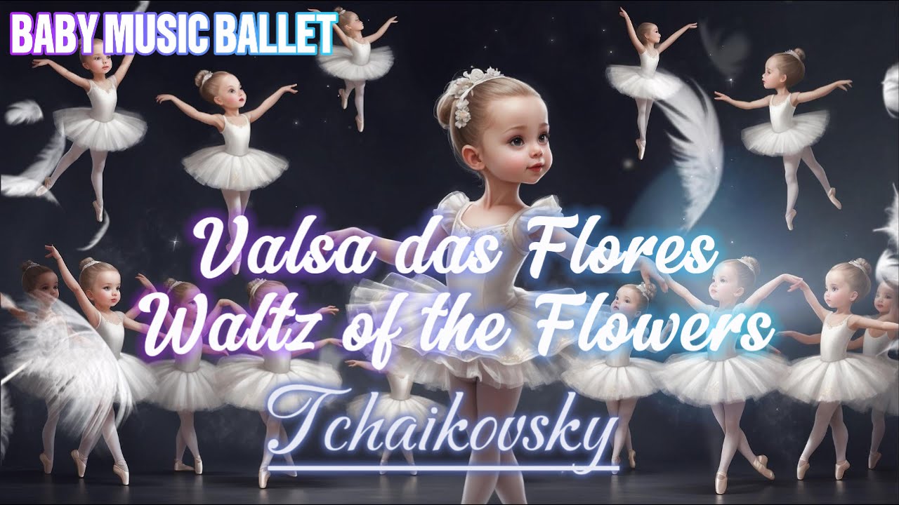 BABY MUSIC BALLET#tchaikovsky #ballet - YouTube