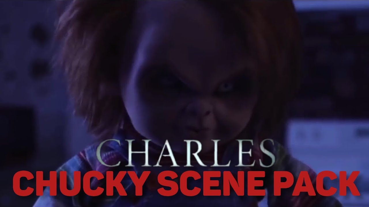 Charles/Chucky Scene Pack - YouTube
