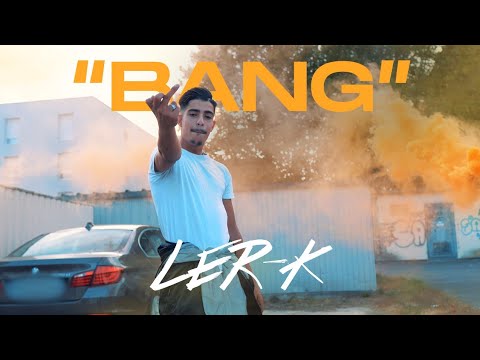 Ler-K - Bang  (prod. Sinato)