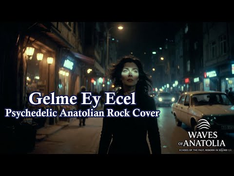 Sadık Gürbüz | Gelme Ey Ecel (70sPsychedelic Cover)