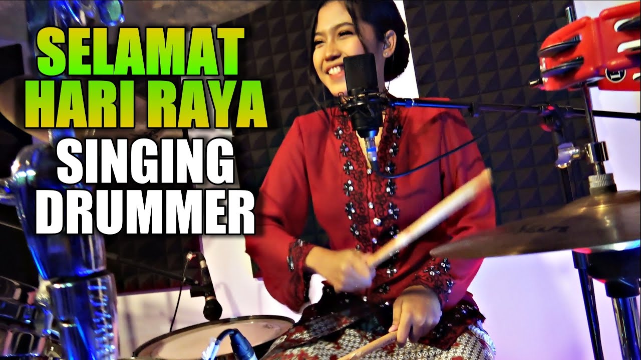 SELAMAT HARI RAYA MENYANYI SAMBIL MAIN DRUM - NUR AMIRA SYAHIRA SINGING ...