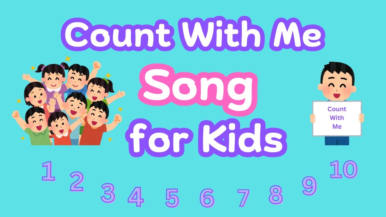 Count With Me Song for Kids. Song for Toddlers and Preschoolers ...