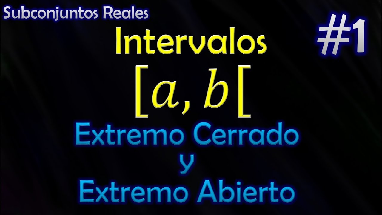 Intervalos 1 | Extremos Abiertos y Cerrados — MatematicBio - YouTube