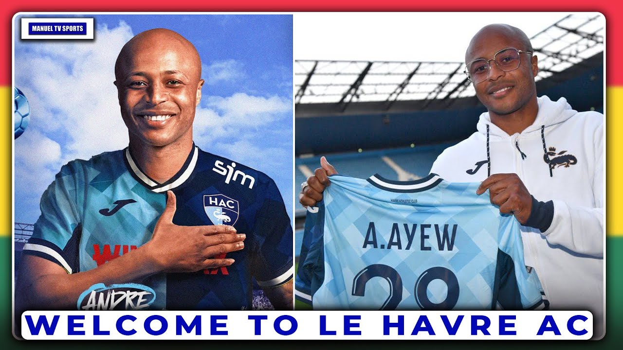 🇬🇭OFFICIAL : CAPTAIN DEDE AYEW FINALLY UNVEILED BY LE HAVRE AC-BLACK ...