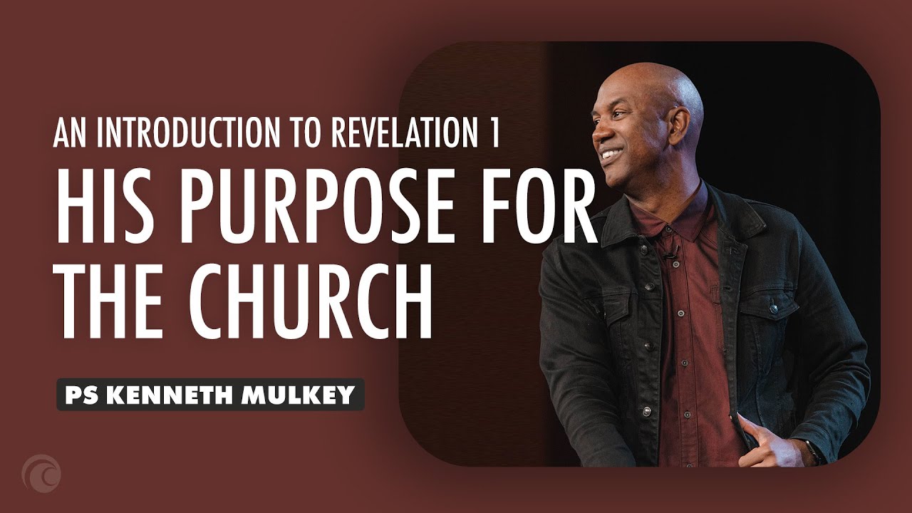 The Purpose For The Church | Pastor Kenneth Mulkey | Cottonwood Church ...