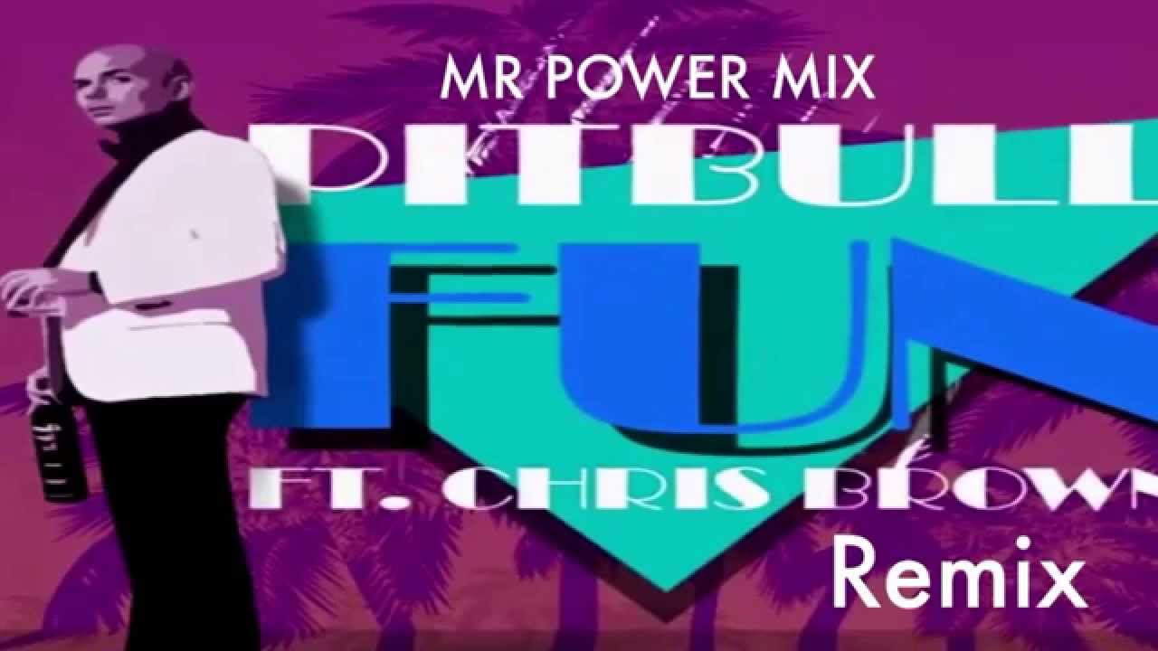 Pitbull fun ft. Chris Brown - remix (MR POWER MIX) - YouTube