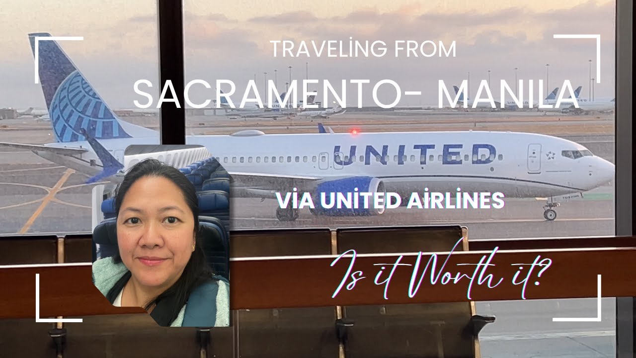 Traveling from SACRAMENTO to MANILA with United Airlines. Is it worth ...