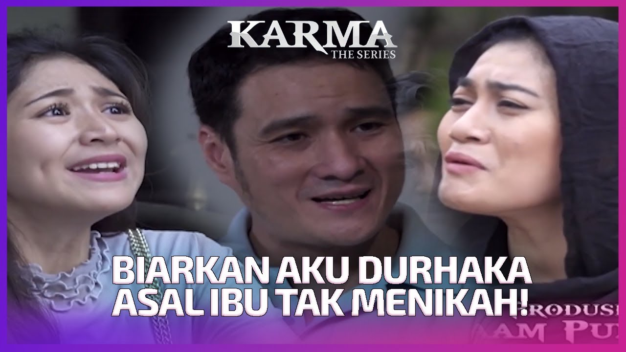 Aku Rela Durhaka Demi Ibu Ga Menikah Lagi | Karma The Series ANTV | Eps ...