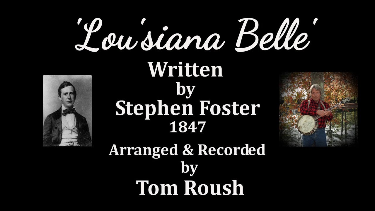 Stephen Foster's 'Lou'siana Belle' - 1847- Performed by Tom Roush - YouTube